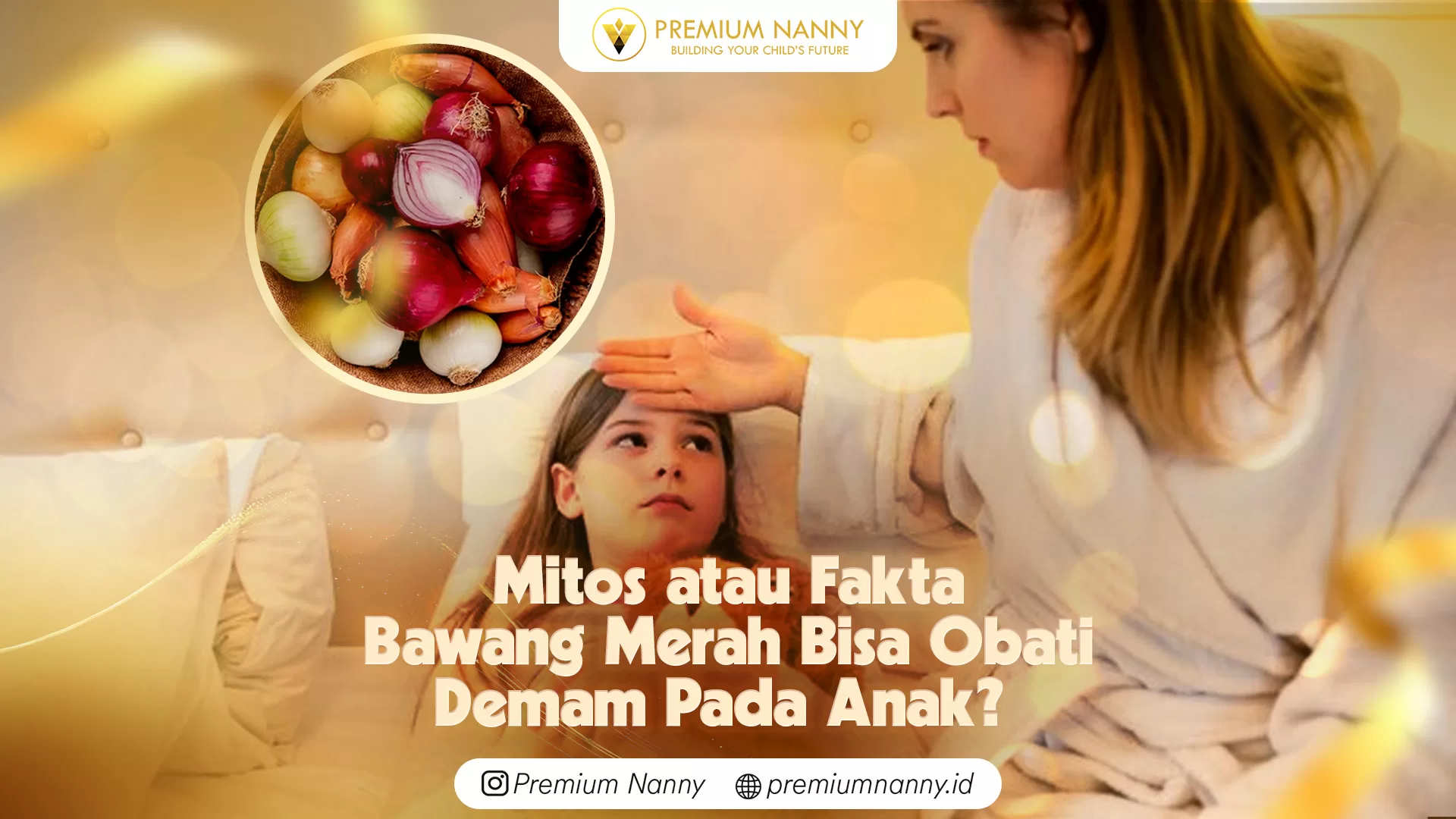Bawang Merah untuk Menurunkan Demam, Mitos atau Fakta? - Premium Nanny Bawang Merah untuk Menurunkan Demam, Mitos atau Fakta? - Premium Nanny